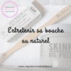 Entretenir sa bouche au naturel - Organiser son quotidien