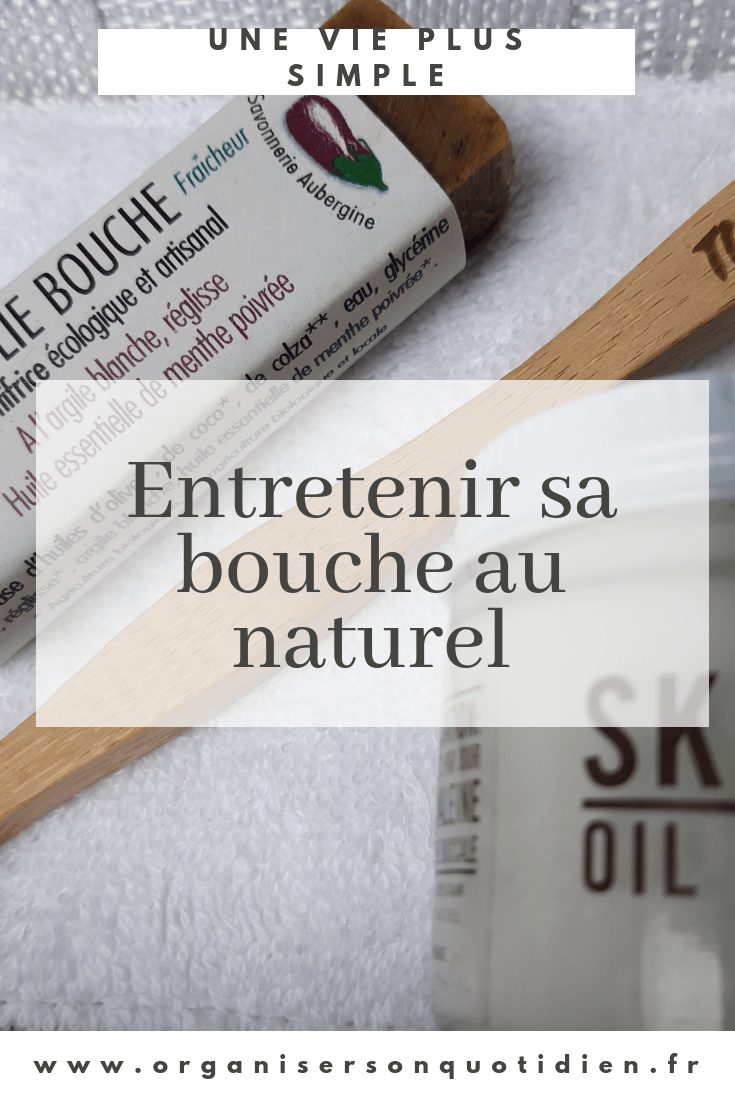 Entretenir sa bouche au naturel - Organiser son quotidien