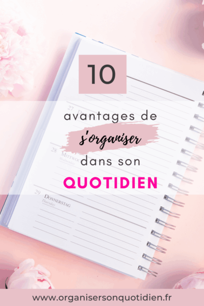 Comment bien s'organiser au quotidien